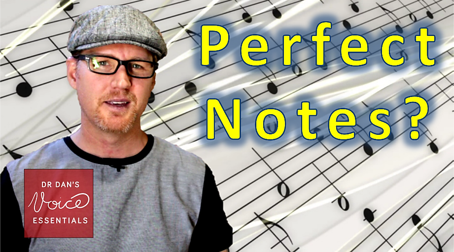 Singing Tips - Is singing about PERFECT NOTES? - Dr Dan's Voice Studio